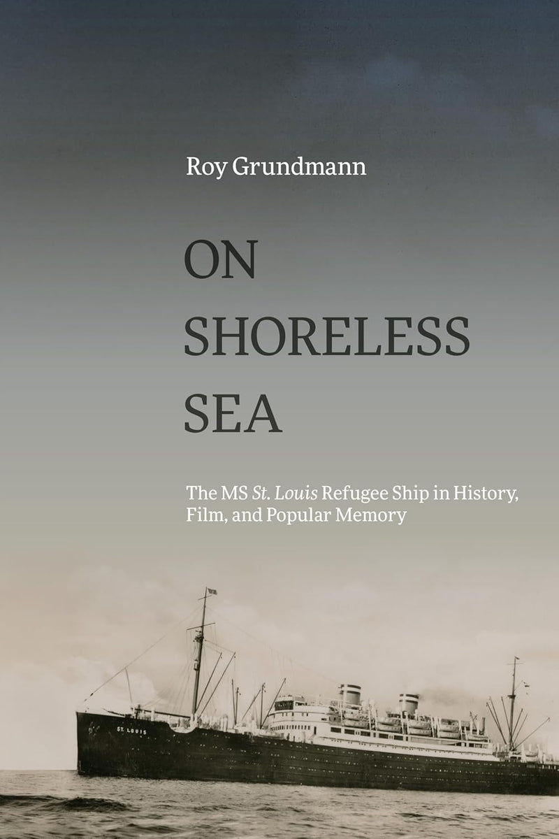 On Shoreless Sea: The MS St. Louis Refugee Ship in History, Film, and ...