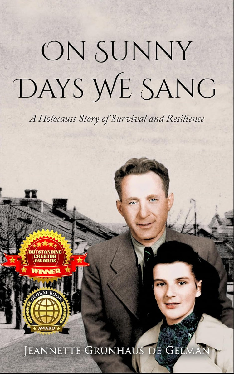 On Sunny Days We Sang: A Holocaust Story of Survival and Resilience (a ...