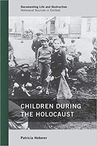 Children during the Holocaust (Documenting Life and Destruction: Holoc ...