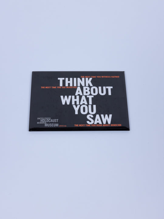 “Think About What You Saw” Magnet – United States Holocaust Memorial ...
