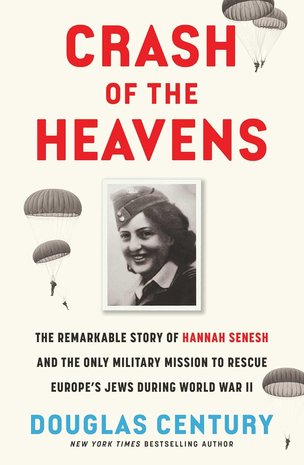 Crash of the Heavens: The Remarkable Story of Hannah Senesh and the On ...