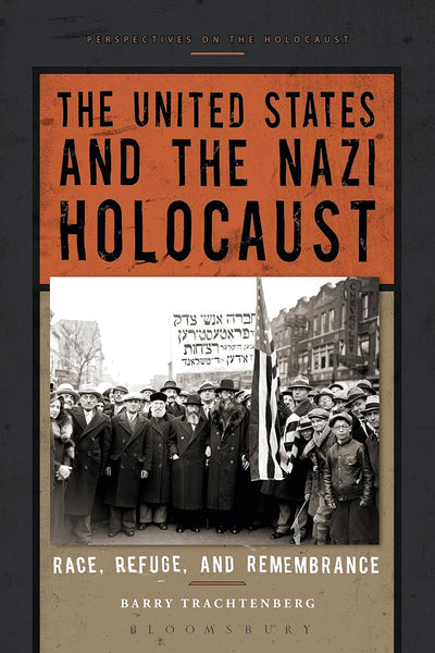 The United States and the Nazi Holocaust: Race, Refuge, and Remembranc ...