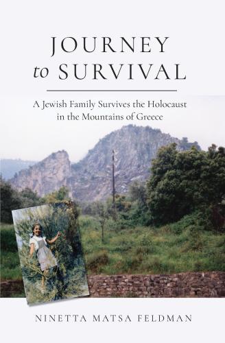 Journey to Survival: A Jewish Family Survives the Holocaust in the Mou ...