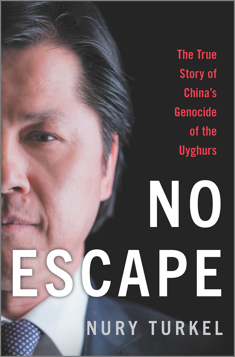 No Escape: The True Story of China's Genocide of the Uyghurs – United ...
