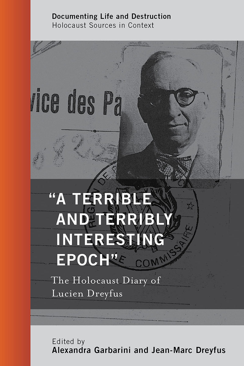"A Terrible and Terribly Interesting Epoch": The Holocaust Diary of Lu ...