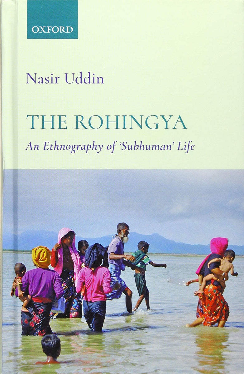 Rohingya: An Ethnography of 'Subhuman' Life – United States Holocaust ...