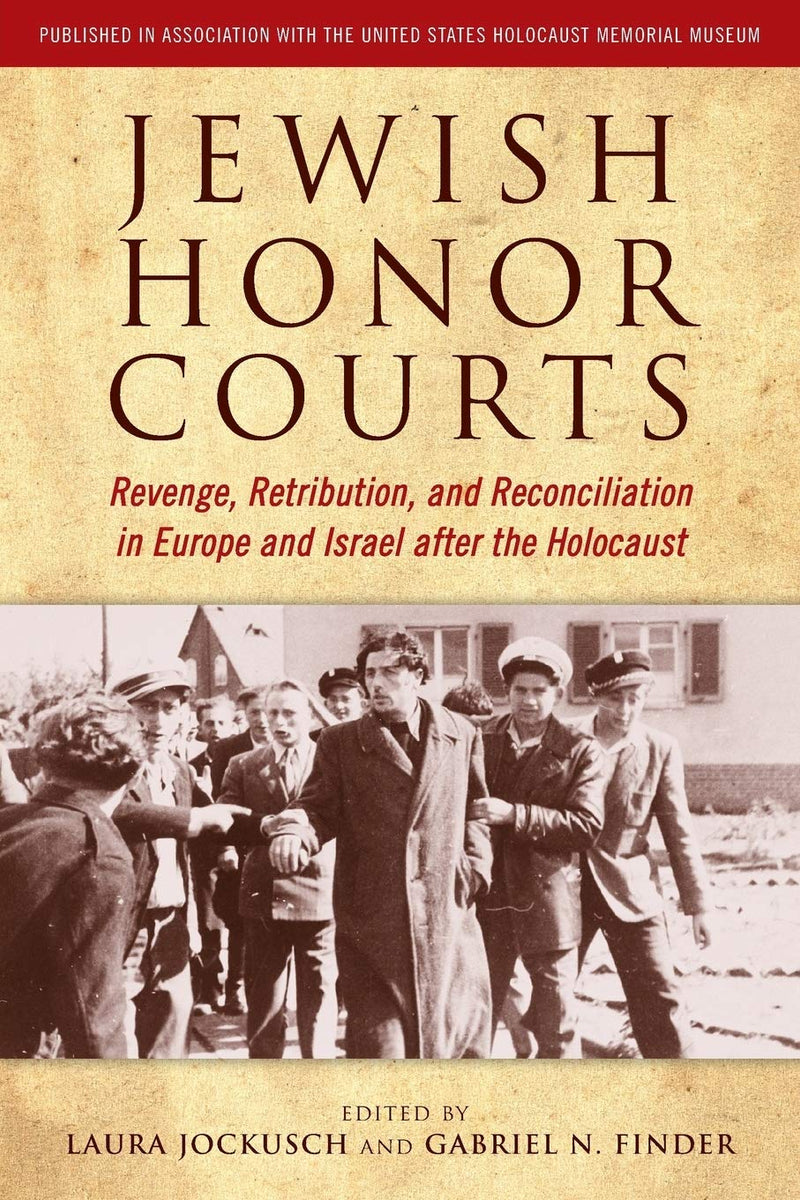 Jewish Honor Courts: Revenge, Retribution, and Reconciliation in Israe ...