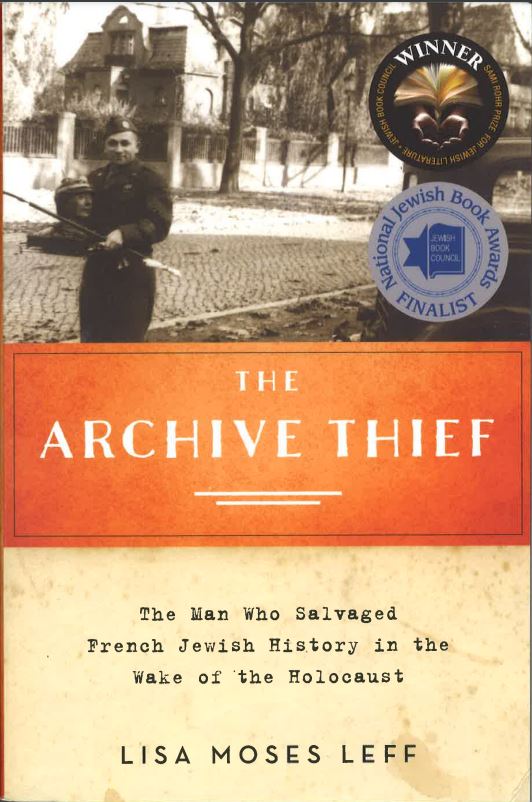 The Archive Thief: The Man Who Salvaged French Jewish History in the W ...
