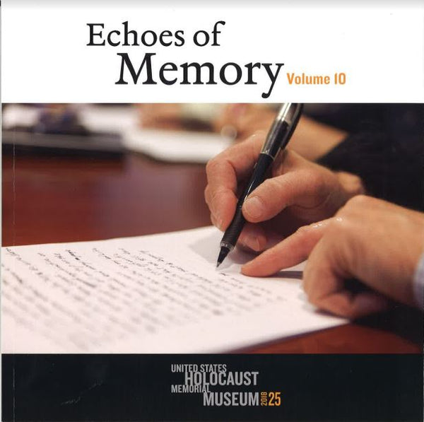 Echoes of Memory Volume 10 – United States Holocaust Memorial Museum ...
