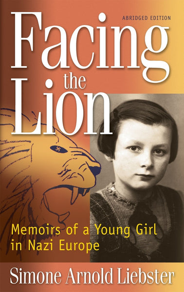 Facing the Lion (Abridged Edition): Memoirs of a Young Girl in Nazi Eu ...